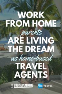 Work-From-Home Parents Are Living the Dream as Home-Based Travel Agents